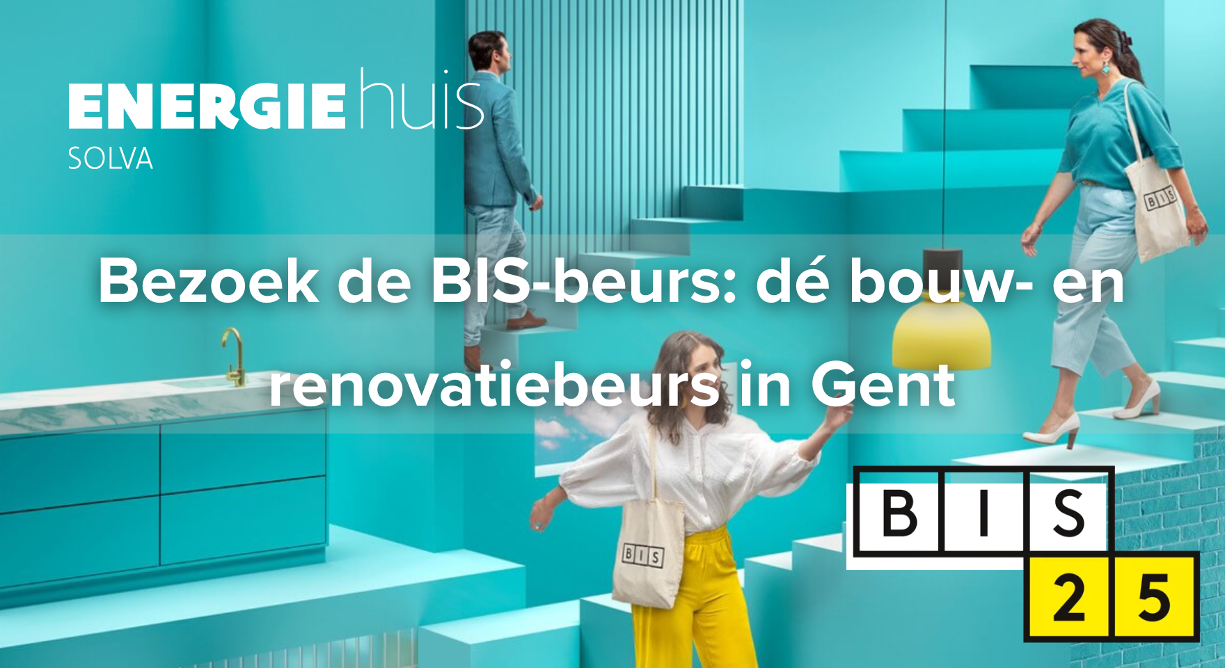 Bezoek de BIS-beurs: dé bouw- en renovatiebeurs in Gent - Energiehuis ...